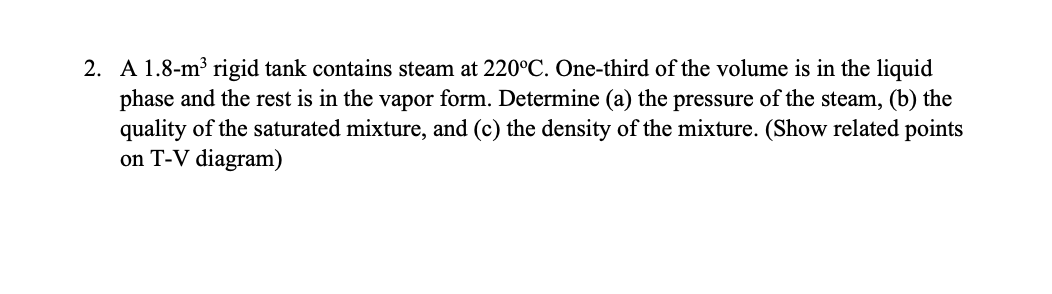 Solved A 1.8-m3 ﻿rigid tank contains steam at 220°C. | Chegg.com
