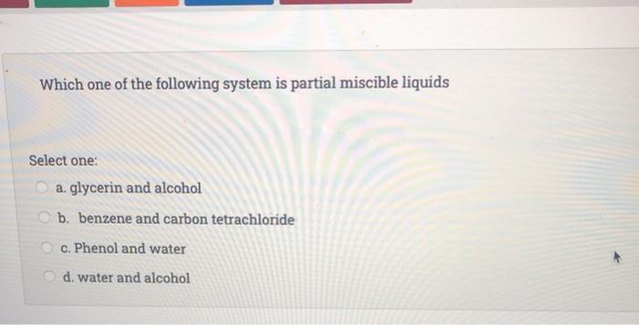 Solved Which one of the following system is partial miscible | Chegg.com