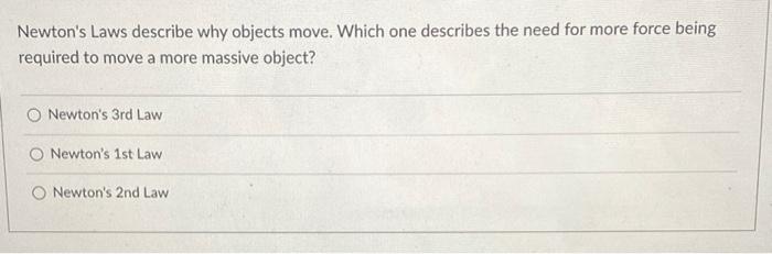 Solved Newton's Laws describe why objects move. Which one | Chegg.com