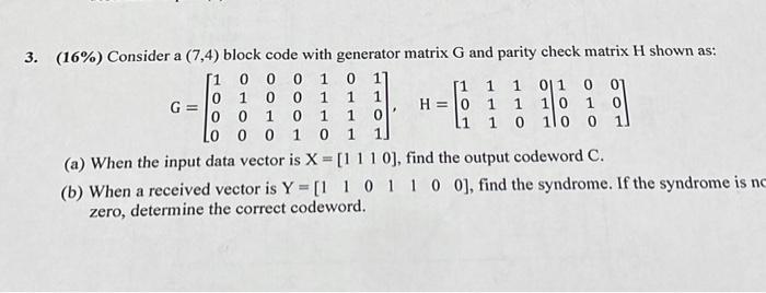 Solved 3. (16%) Consider a (7,4) block code with generator | Chegg.com