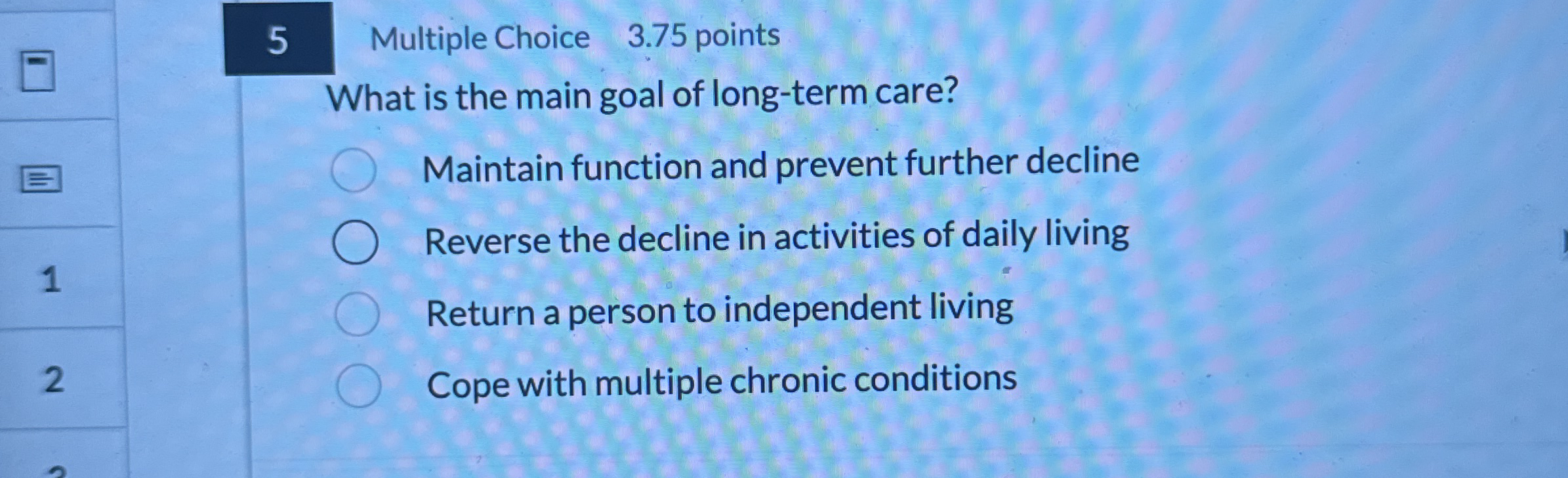 Solved 5Multiple Choice 3.75 ﻿pointsWhat is the main goal of | Chegg.com