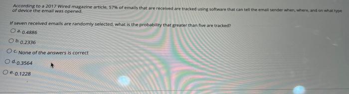[Solved]: According to a 2017 Wired magazine article, 57% o