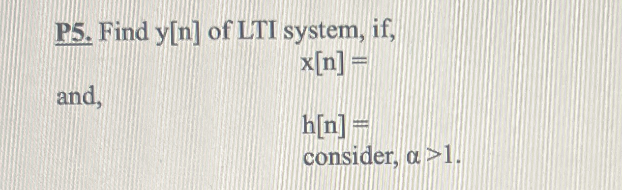 Solved P5. ﻿Find y[n] ﻿of LTI system, | Chegg.com