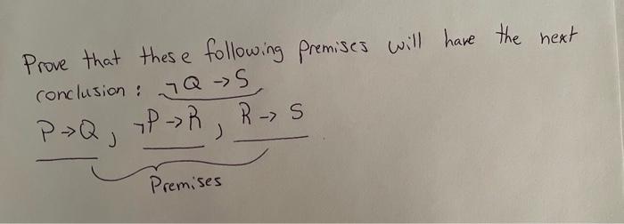 Solved Prove that these following premises will have the | Chegg.com