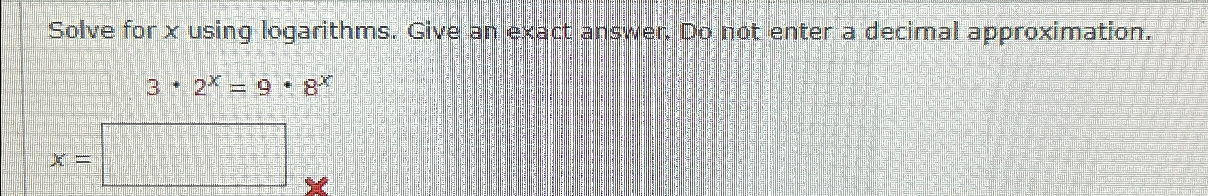 Solved Solve for x ﻿using logarithms. Give an exact answer. | Chegg.com