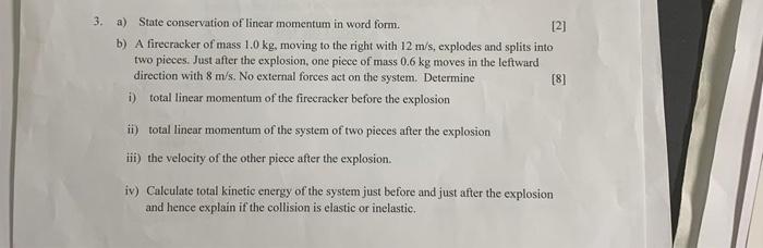 Solved 3. a) State conservation of linear momentum in word | Chegg.com