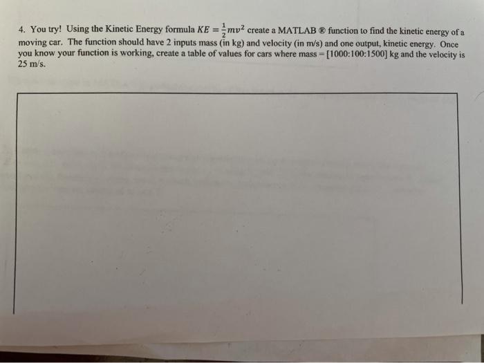 Solved 4. You try! Using the Kinetic Energy formula KE = mv2 | Chegg.com