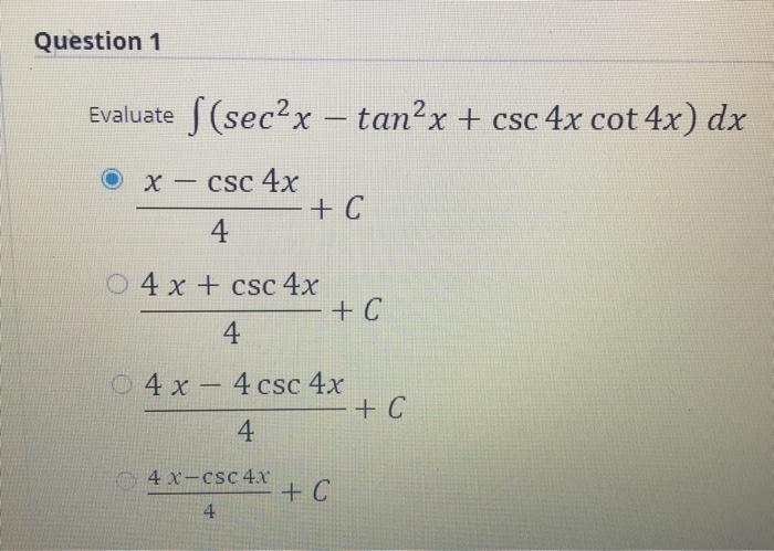 Solved Question 1 Evaluate S (secx – tan²x + csc 4x cot 4x) | Chegg.com