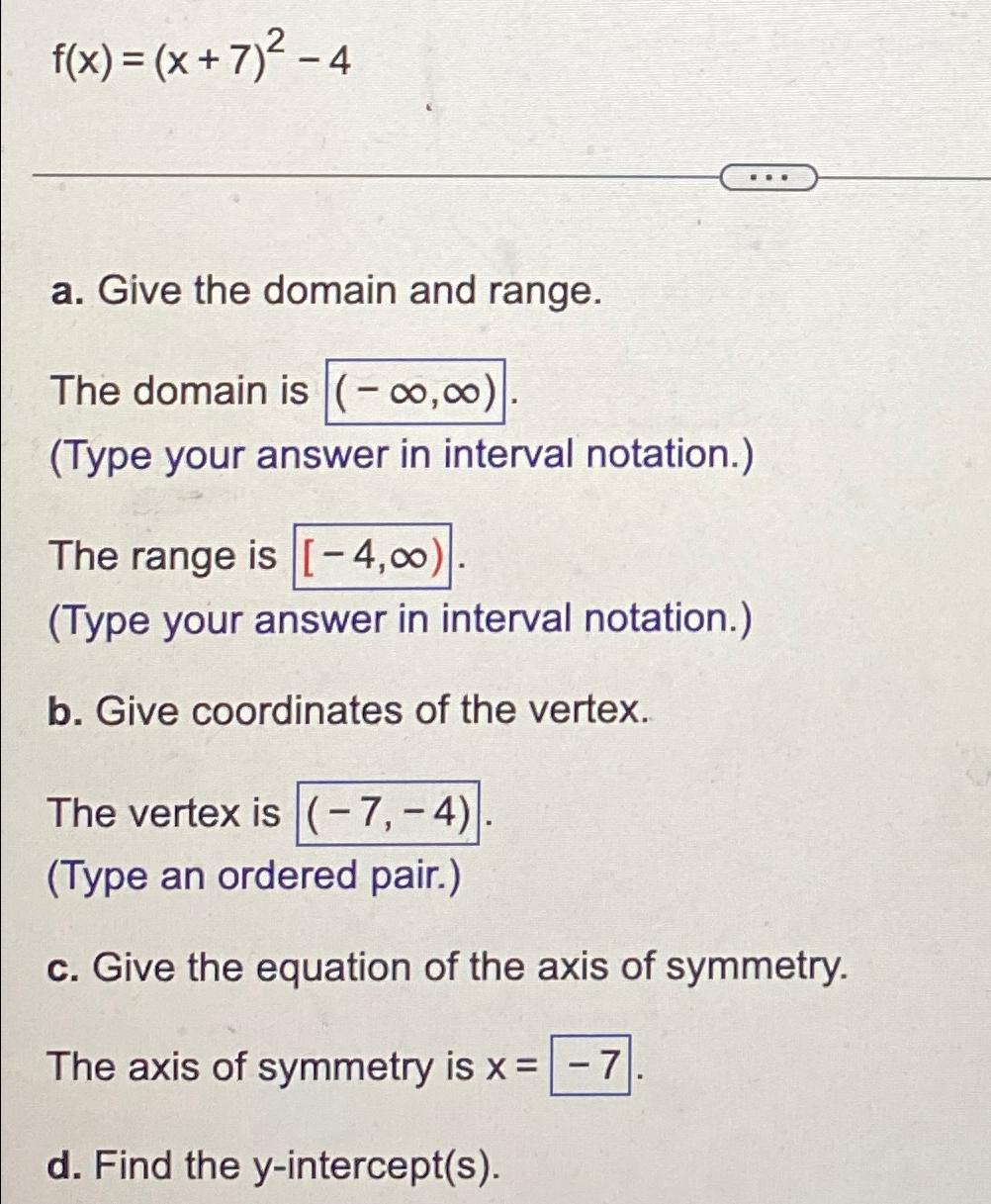 Solved f(x)=(x+7)2-4a. ﻿Give the domain and range.The domain | Chegg.com