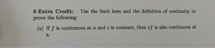 Solved 6 Extra Credit: Use the limit laws and the definition | Chegg.com