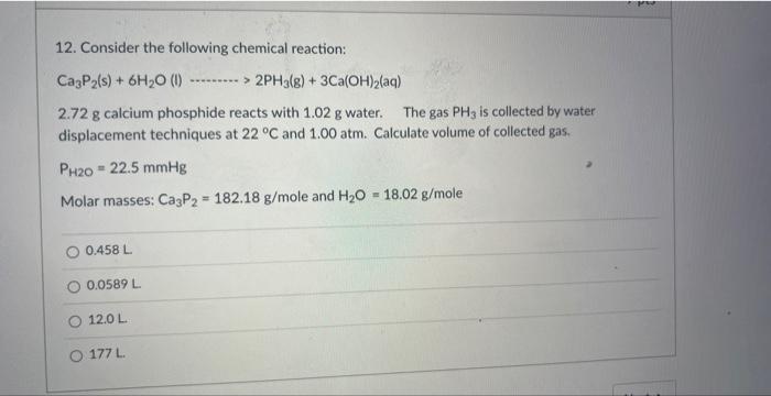 Solved 12. Consider the following chemical reaction: Ca3P2( | Chegg.com