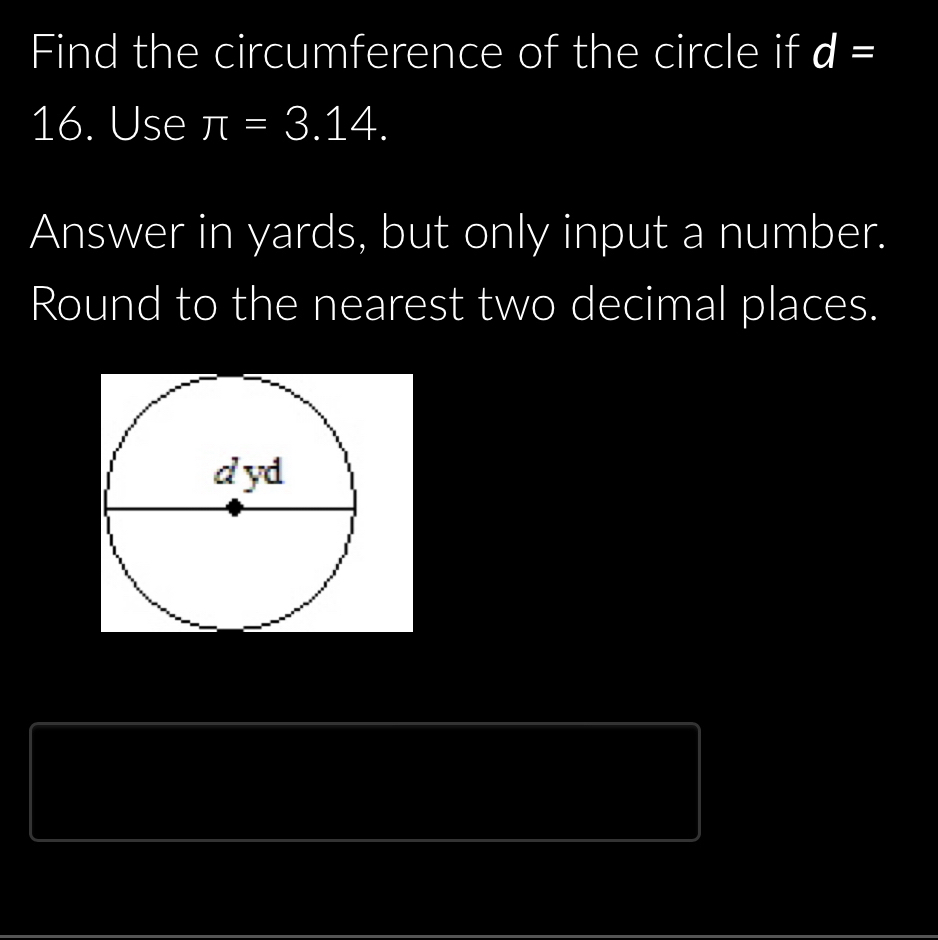 Solved Find the circumference of the circle if d=16. ﻿Use | Chegg.com