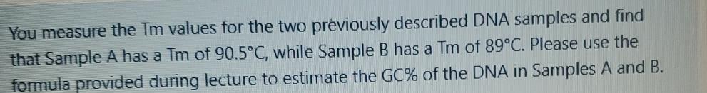 Solved You measure the Tm values for the two previously | Chegg.com