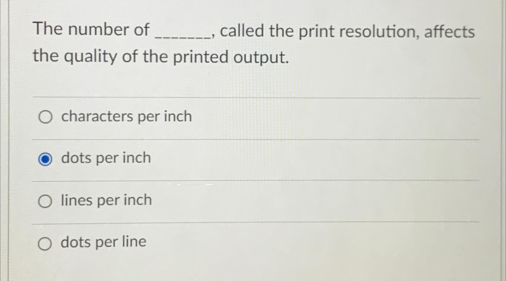 Solved The number of , ﻿called the print resolution, affects | Chegg.com