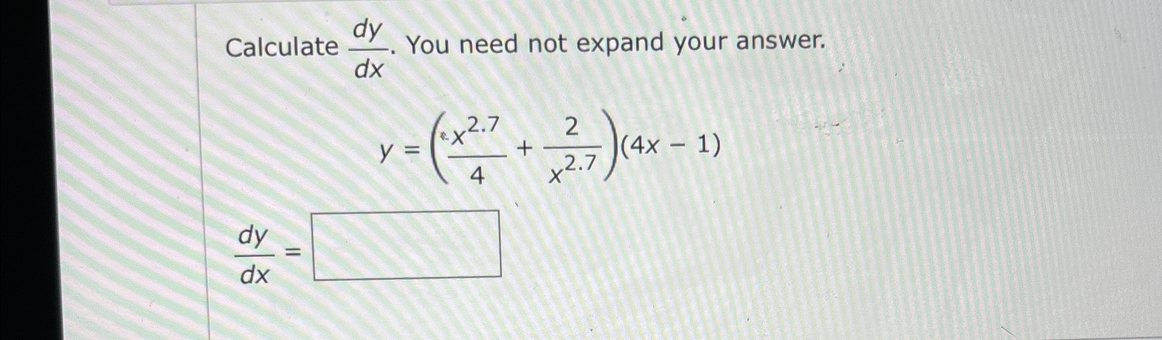 Solved Calculate dydx. ﻿You need not expand your | Chegg.com