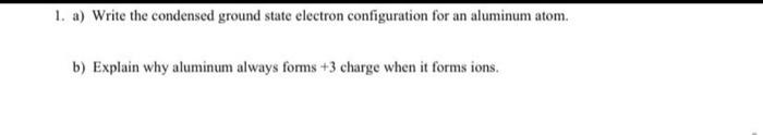 Solved 1. a) Write the condensed ground state electron | Chegg.com