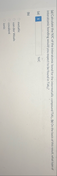 (a) ﻿Calculate the %IC ﻿of the interatomic bond for | Chegg.com