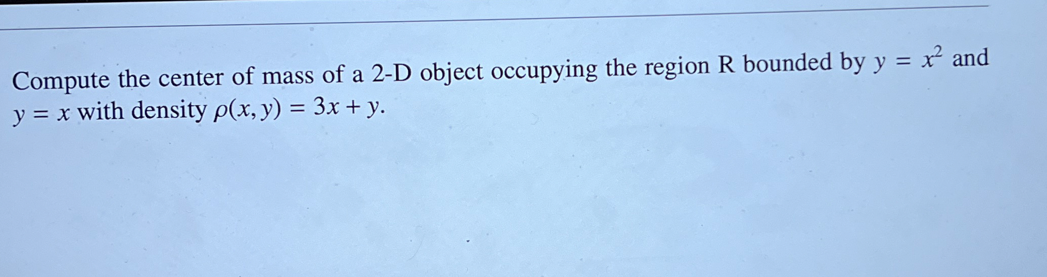 Solved Compute the center of mass of a 2-D object occupying | Chegg.com