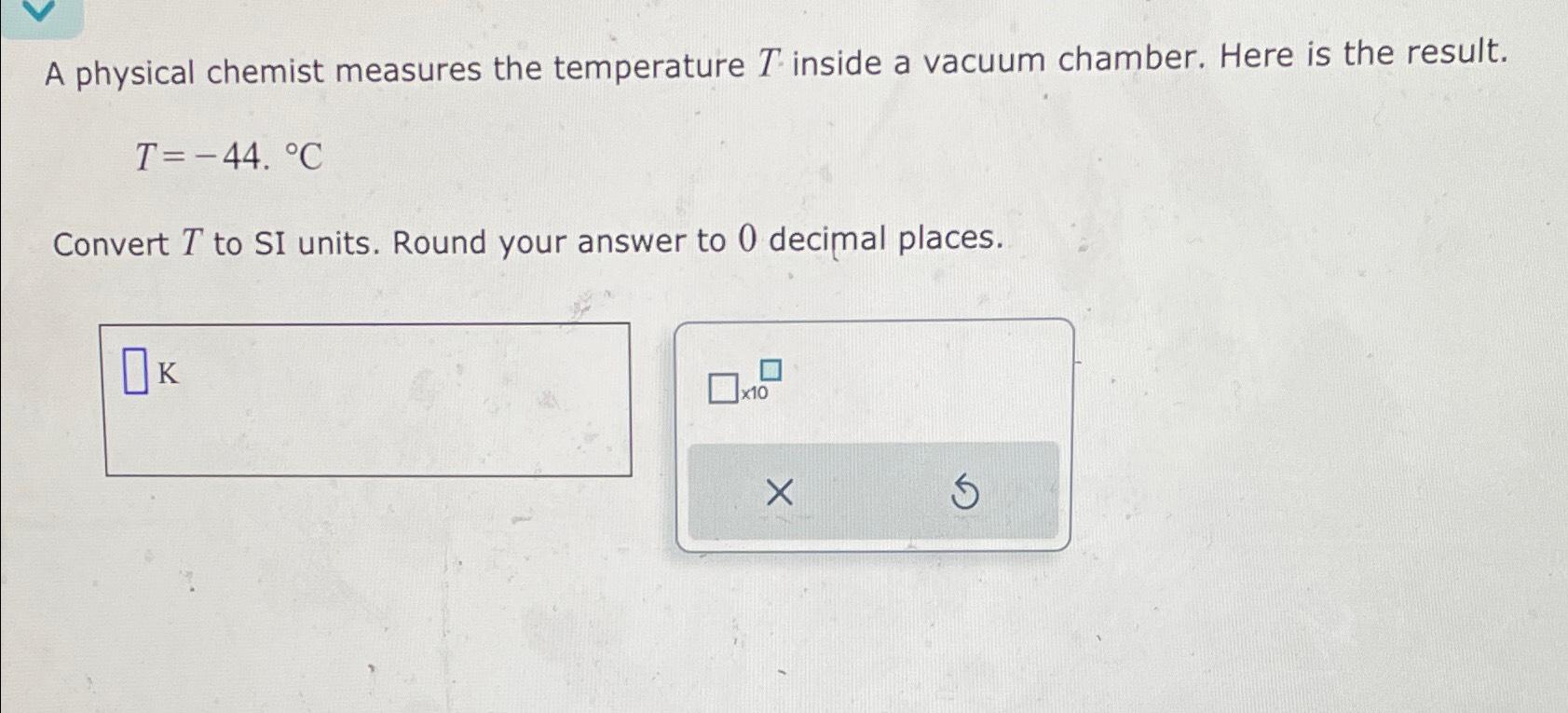 Solved A physical chemist measures the temperature T ﻿inside | Chegg.com
