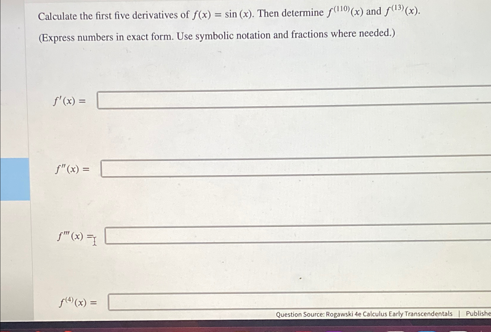 Solved Calculate the first five derivatives of f(x)=sin(x). | Chegg.com