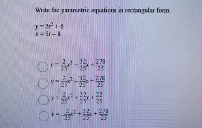 Solved Write The Parametric Equations In Rectangular Form