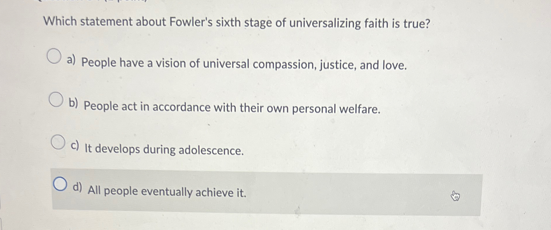 Solved Which statement about Fowler's sixth stage of | Chegg.com