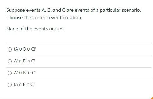 Solved Suppose events A, B, and C are events of a particular | Chegg.com
