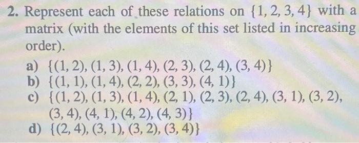 Solved 2. Represent each of these relations on {1,2,3,4} | Chegg.com