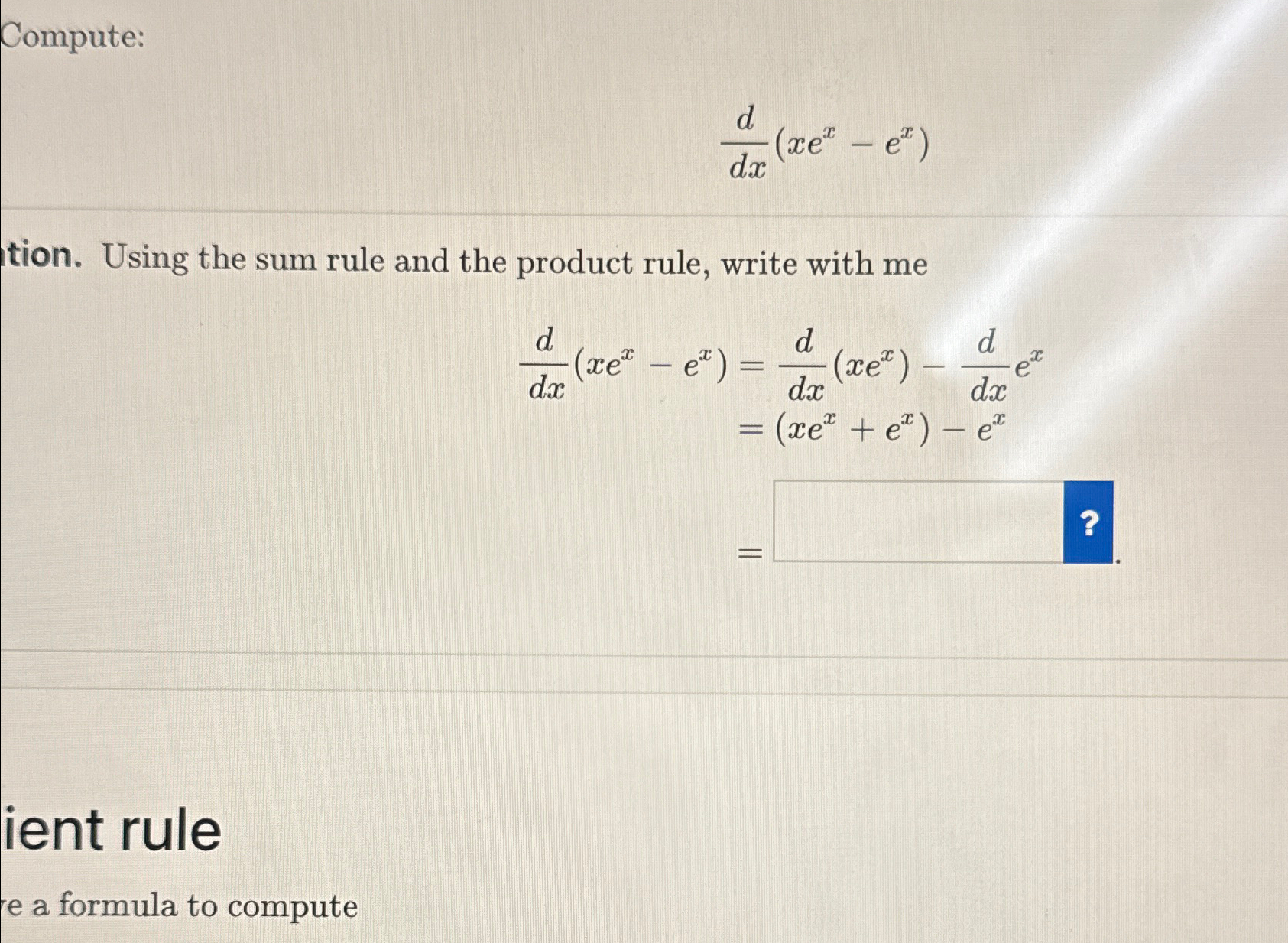 Solved Compute:ddx(xex-ex)tion. Using the sum rule and the | Chegg.com