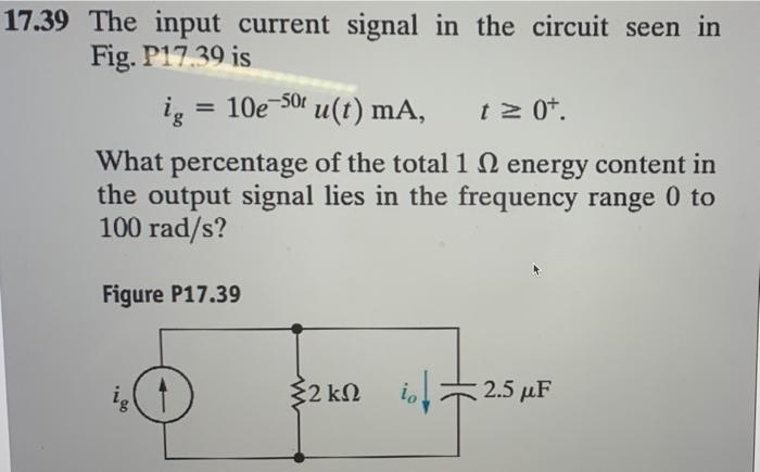 Solved 17.39 The input current signal in the circuit seen in | Chegg.com