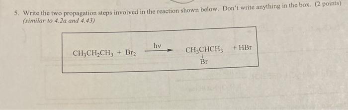 Solved 5. Write the two propagation steps involved in the | Chegg.com