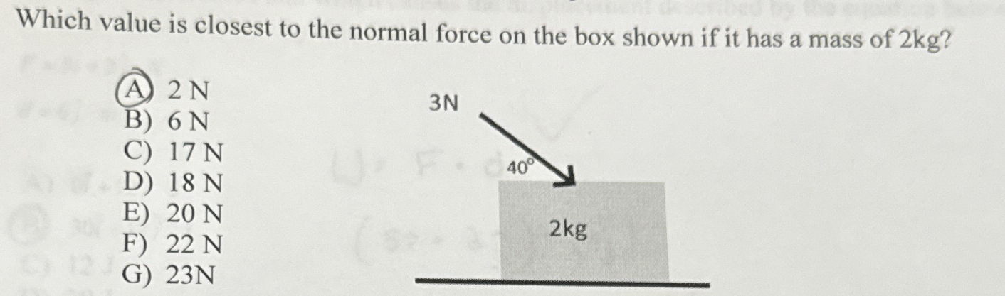 Solved Which value is closest to the normal force on the box | Chegg.com