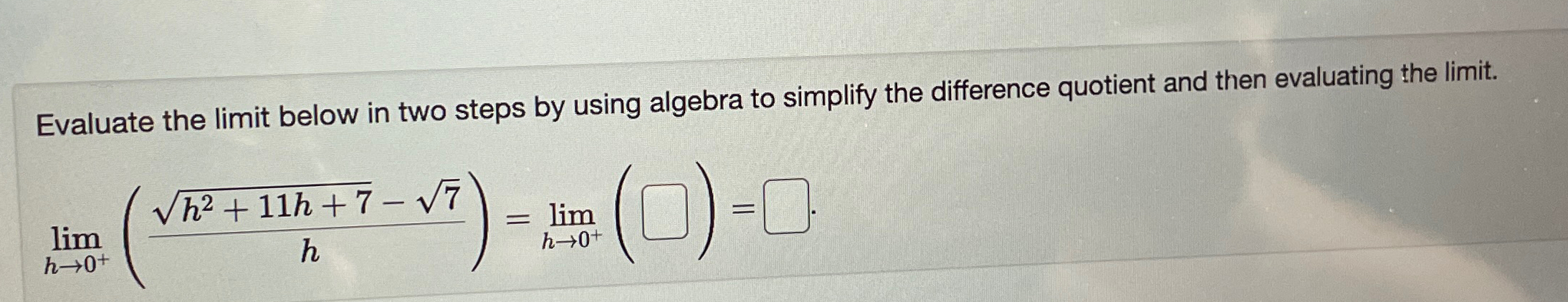 Solved Evaluate the limit below in two steps by using | Chegg.com