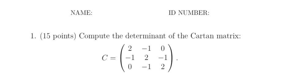 Solved 1. (15 points) Compute the determinant of the Cartan | Chegg.com