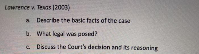 Solved Lawrence v. Texas (2003) a. Describe the basic facts | Chegg.com