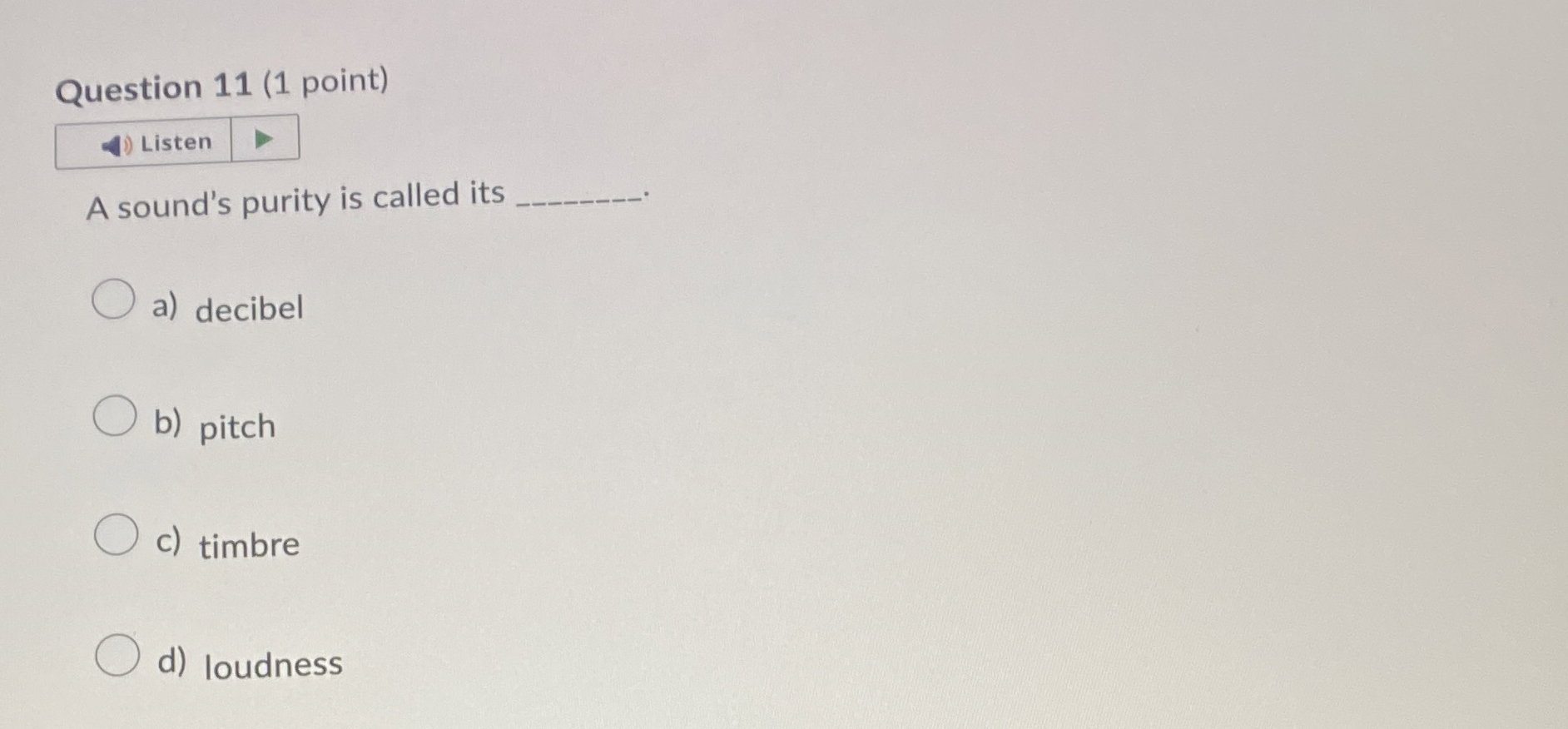 Solved Question 11 (1 ﻿point)ListenA sound's purity is | Chegg.com
