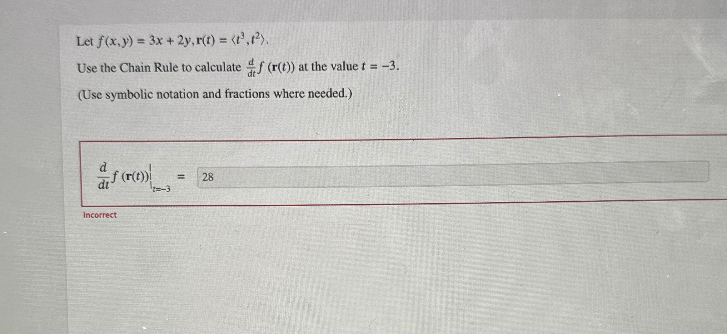 Solved Let f(x,y)=3x+2y,r(t)=(:t3,t2:).Use the Chain Rule to | Chegg.com