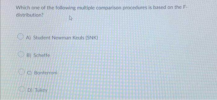 Solved Which one of the following multiple comparison | Chegg.com