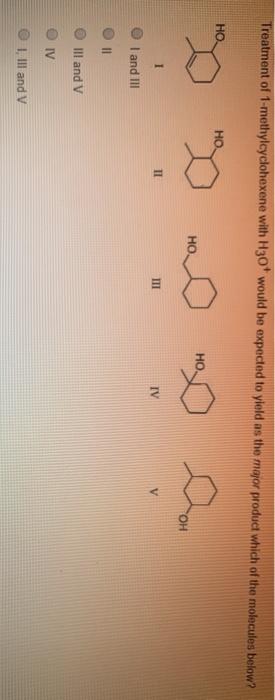 Solved Treatment of 1-methylcyclohexene with H30+ would be | Chegg.com