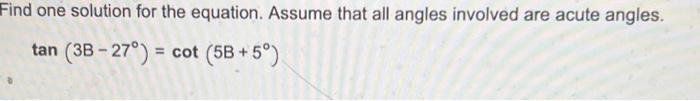 Solved Find one solution for the equation. Assume that all | Chegg.com