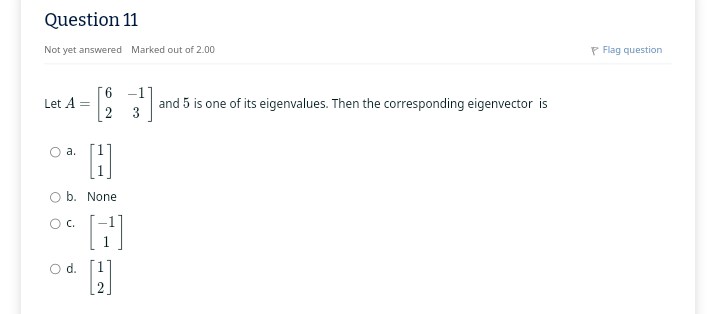Solved Question 11Not yet answered Marked out of 2.00Flag | Chegg.com