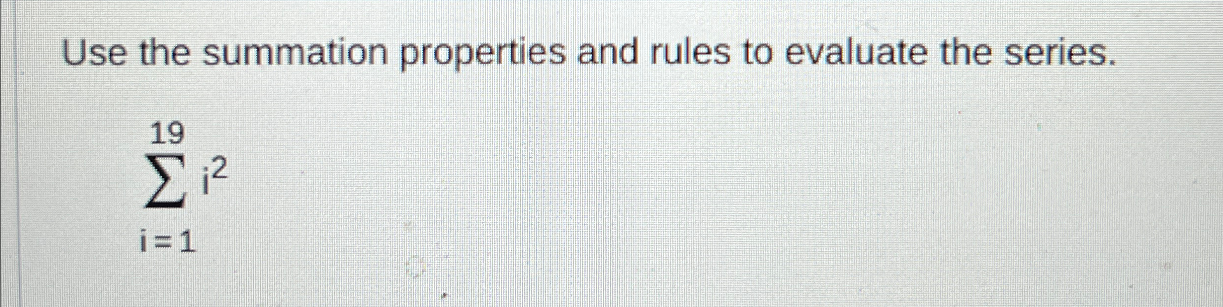 Solved Use the summation properties and rules to evaluate | Chegg.com