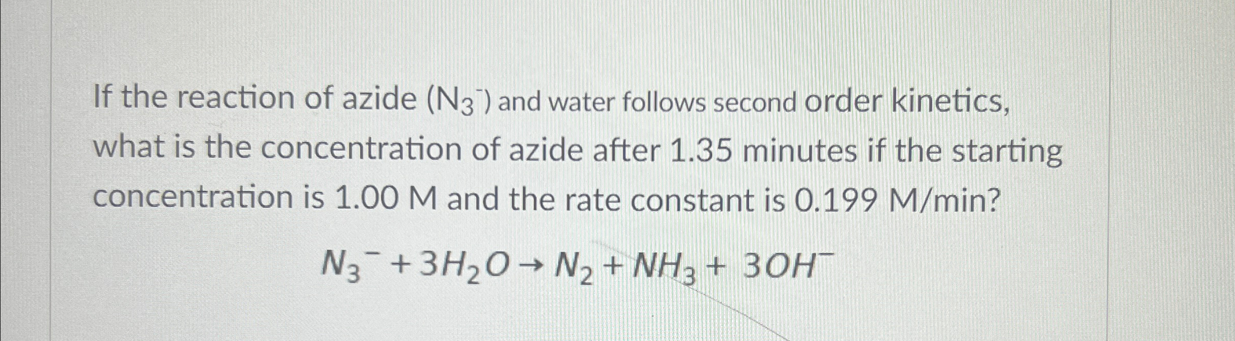 Solved If the reaction of azide (N3-)and water follows | Chegg.com