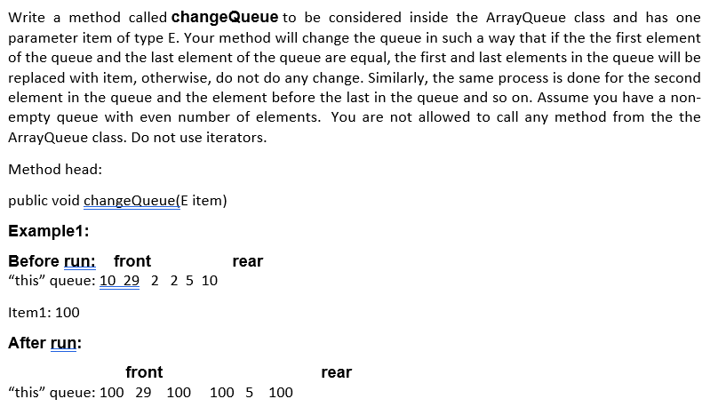 Solved IN JAVA: Write a method called changeQueue to be | Chegg.com