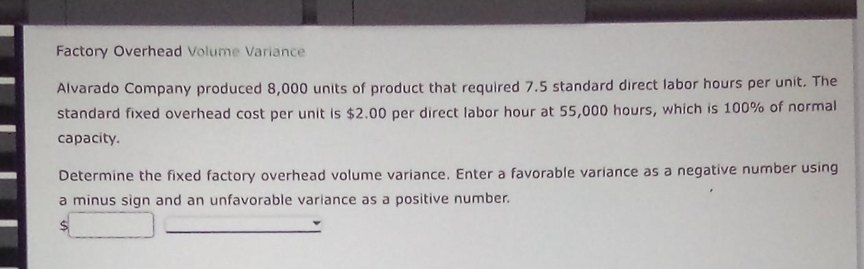Solved Factory Overhead Volume Variance Alvarado Company | Chegg.com