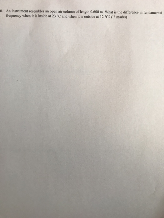 Solved 0. An instrument resembles an open air column of | Chegg.com