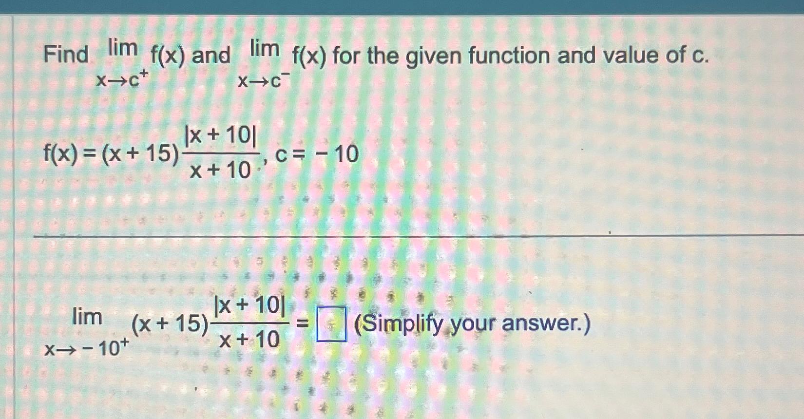 Solved Find limx→c+f(x) ﻿and limx→c-f(x) ﻿for the given | Chegg.com