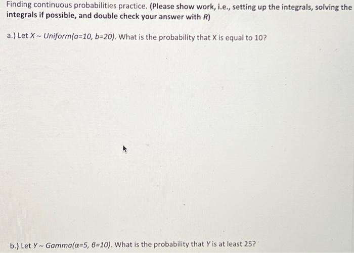 Solved Finding continuous probabilities practice. (Please | Chegg.com