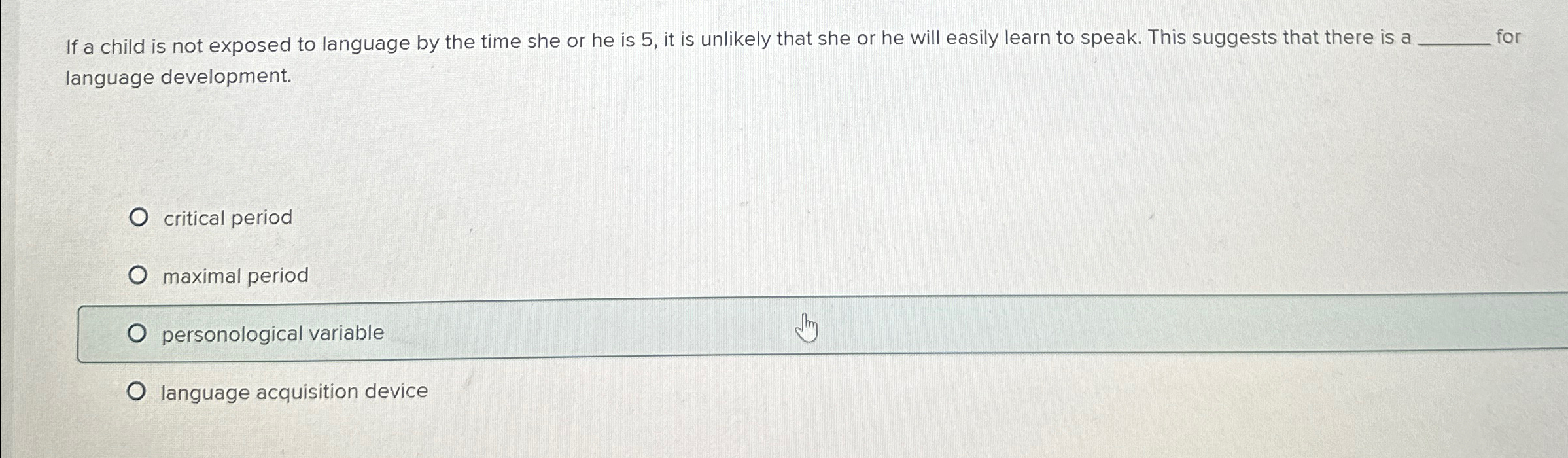Solved If a child is not exposed to language by the time she | Chegg.com