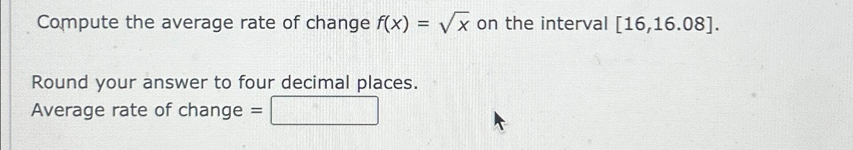 Solved Compute the average rate of change f(x)=x2 ﻿on the | Chegg.com